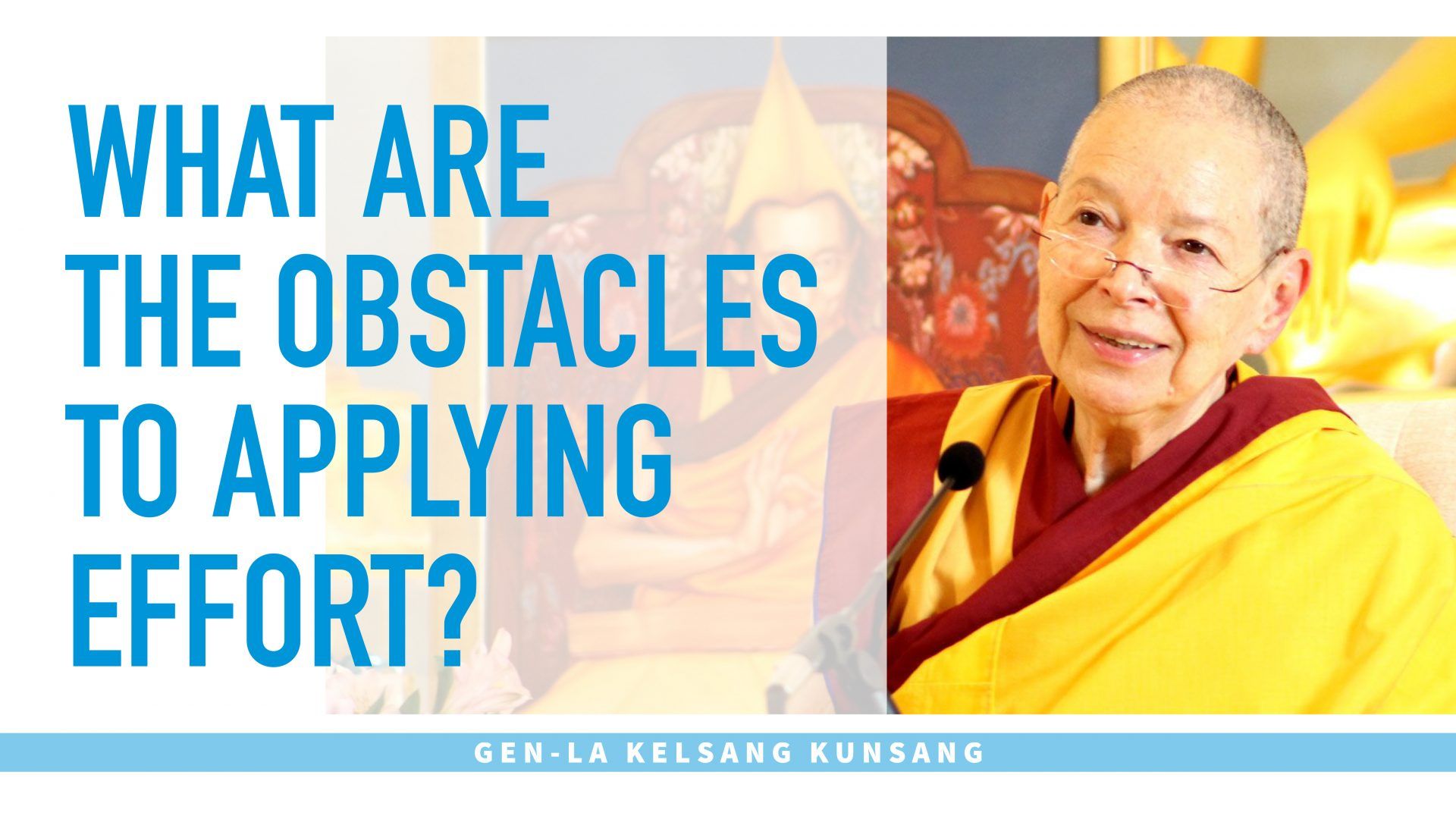Teachings on effort with Gen-la Kunsang ~ 3 - Kadampa Buddhism