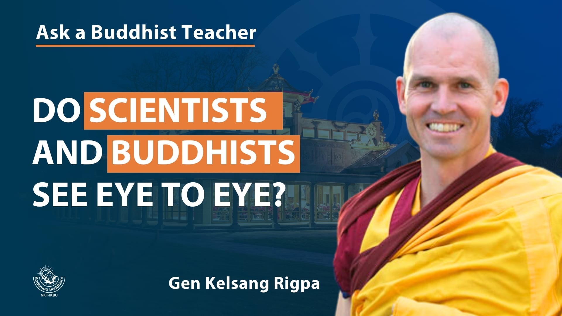 Ask a Buddhist Teacher: Do scientists and Buddhists see eye to eye ...
