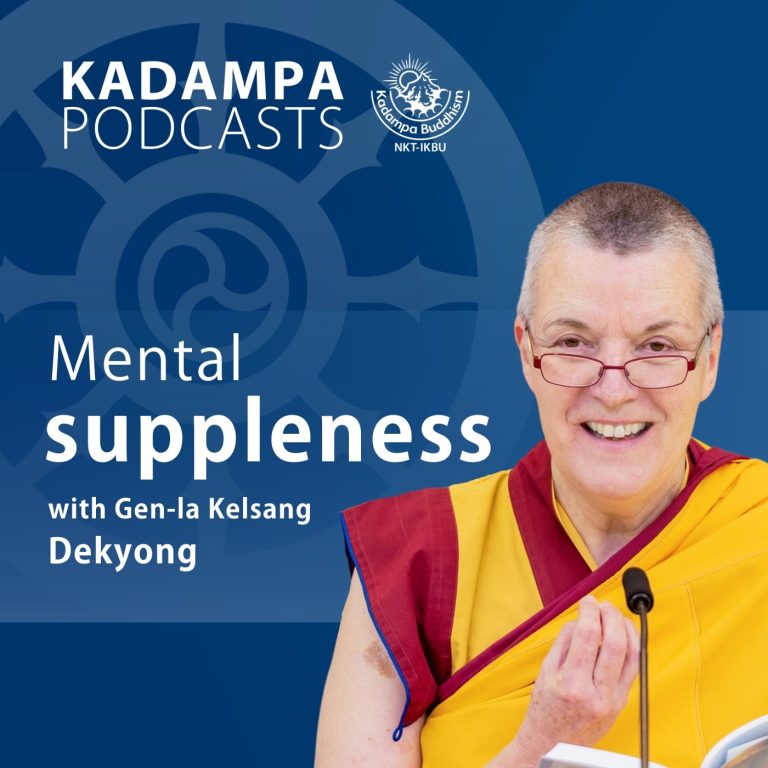 The flexibility that comes from mental suppleness - Kadampa Buddhism